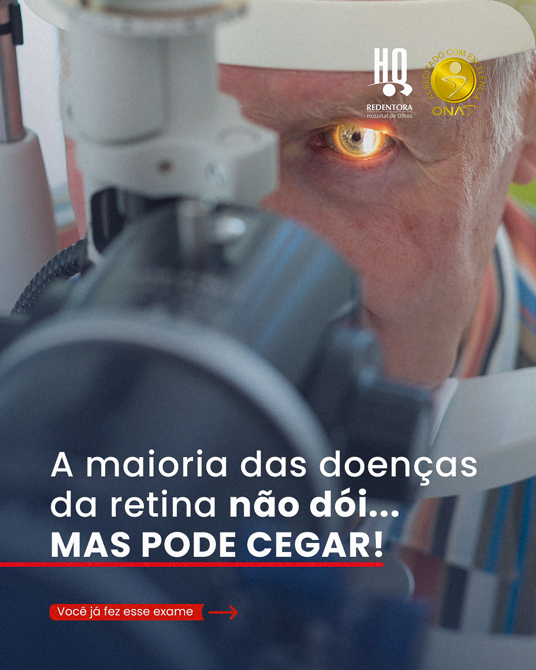 A maioria das doenças da retina não dói... Mas pode cegar! - HO Redentora